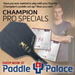 Paddle Palace Champion Pro Specials - Paddle Palace